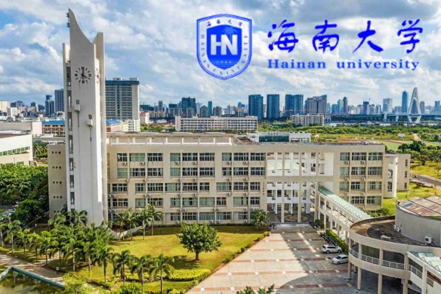 2026 Hainan University Chinese Government Scholarships | Fully Funded ...