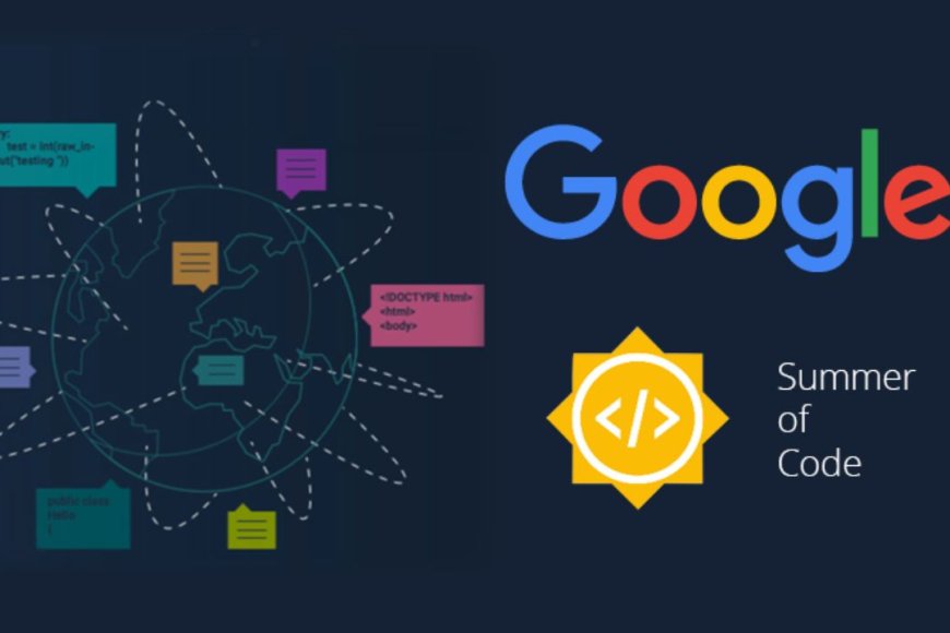 2026 Google Summer of Code (GsoC) | How To Apply - The Issues Magazine